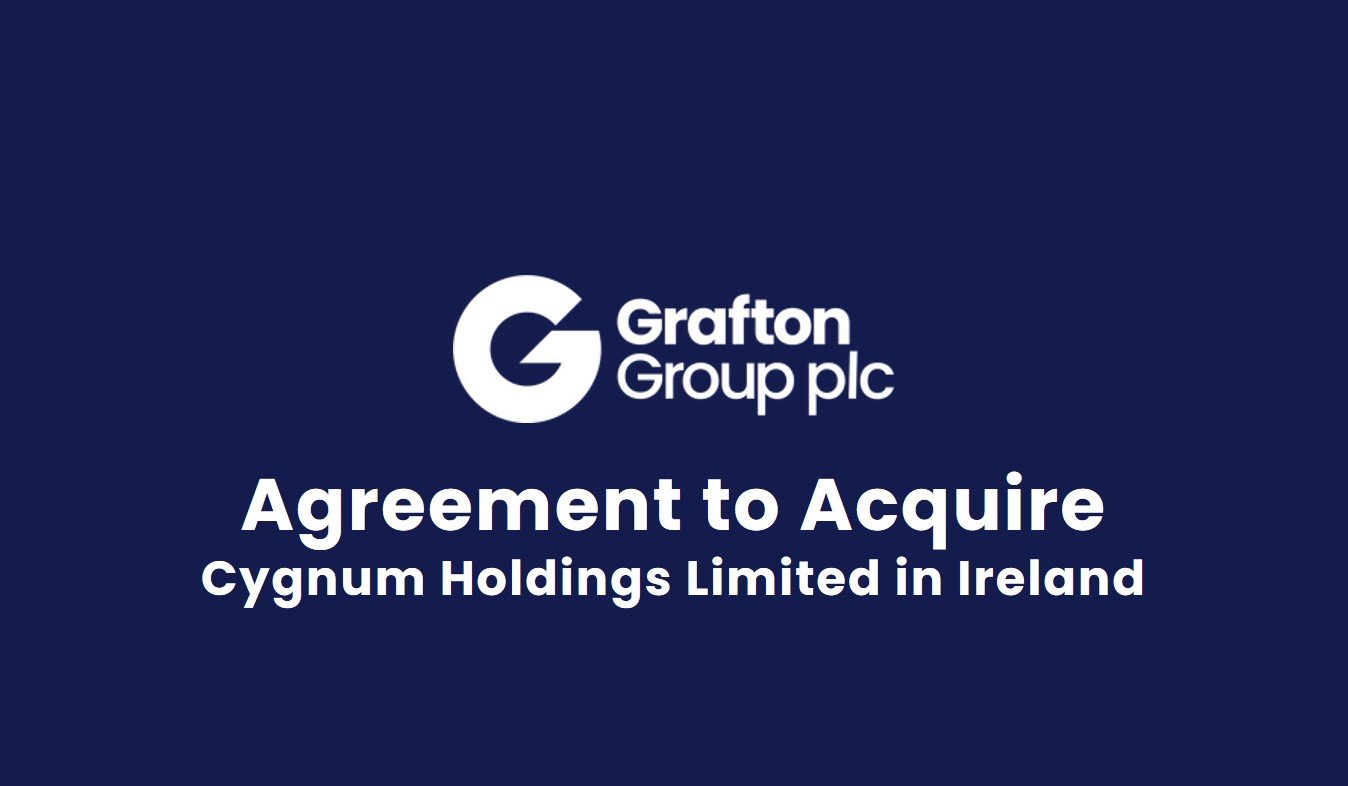 Agreement to Acquire Cygnum Holdings Limited in Ireland | Grafton Group plc